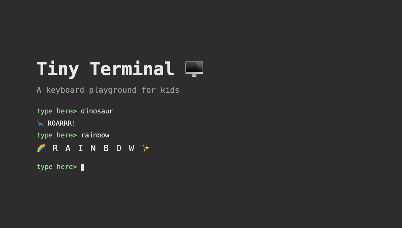 Tiny Terminal 🖥️ — A keyboard playground for kids